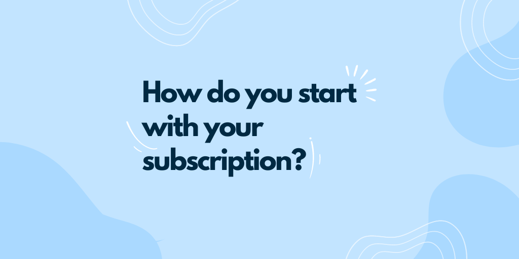 How do you start with your subscription? - Nrdevo